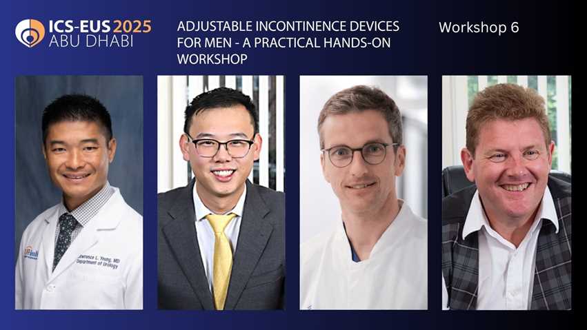 ICS-EUS 2025 Workshop 6 - Hands-on Adjustable Incontinence Devices for Men - a Practical Hands ...