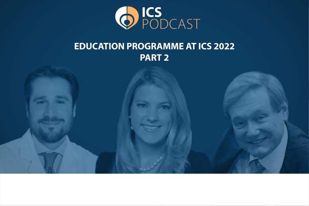 ICS News | New ICS Podcast: Education Programme at ICS 2022 Part 2